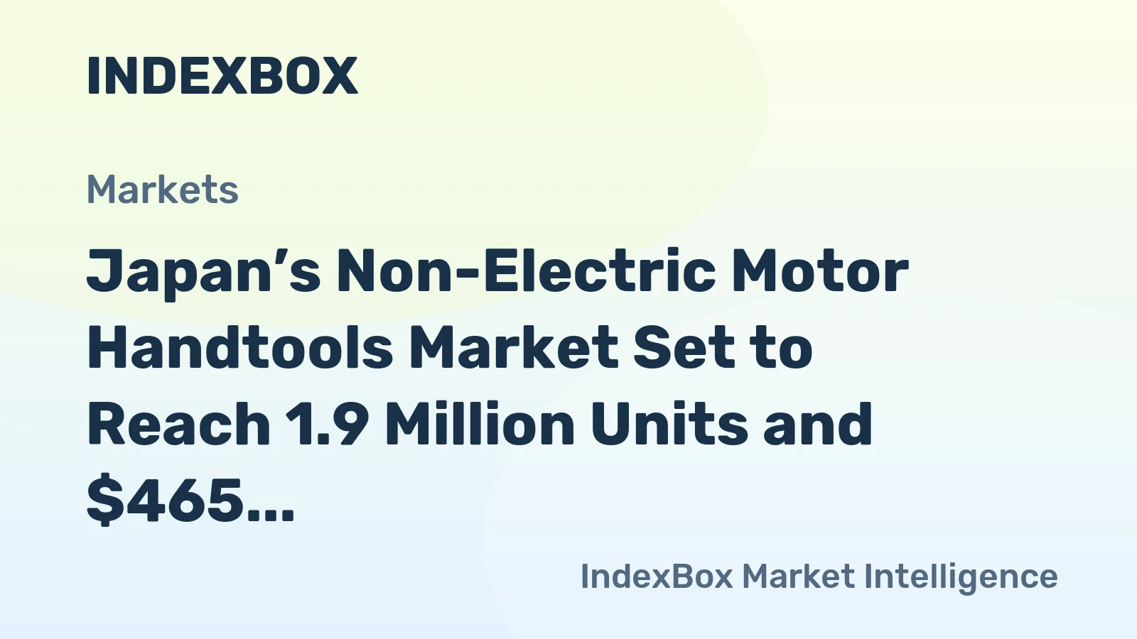 Japan’s Non-Electric Motor Handtools Market Set to Reach 1.9 Million Units and $465 Million