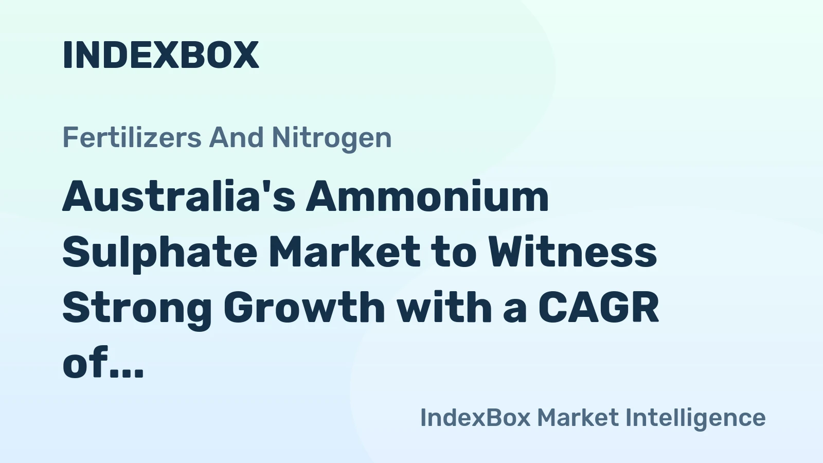 Australia's Ammonium Sulphate Market to Witness Strong Growth with a CAGR of +5.7% from 2024 to 2035
