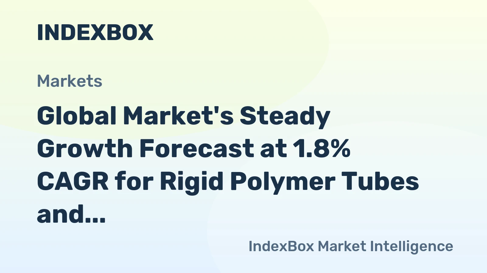 Global Market's Steady Growth Forecast at 1.8% CAGR for Rigid Polymer Tubes and Pipes