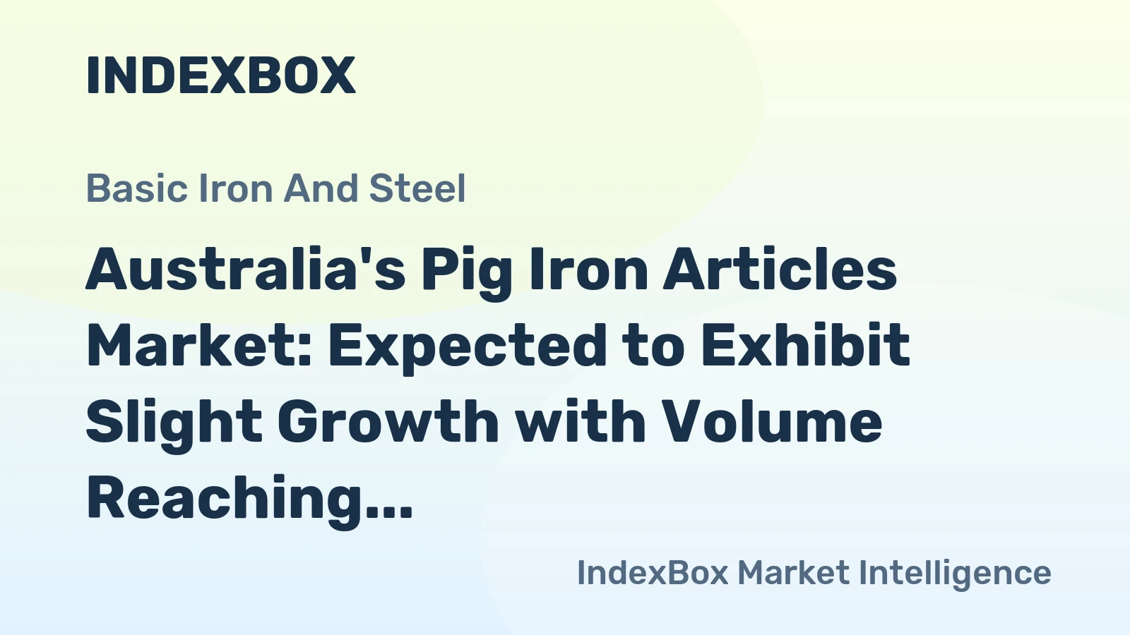 Australia's Pig Iron Articles Market: Expected to Exhibit Slight Growth with Volume Reaching 109K Tons and Value Reaching $334M by 2035