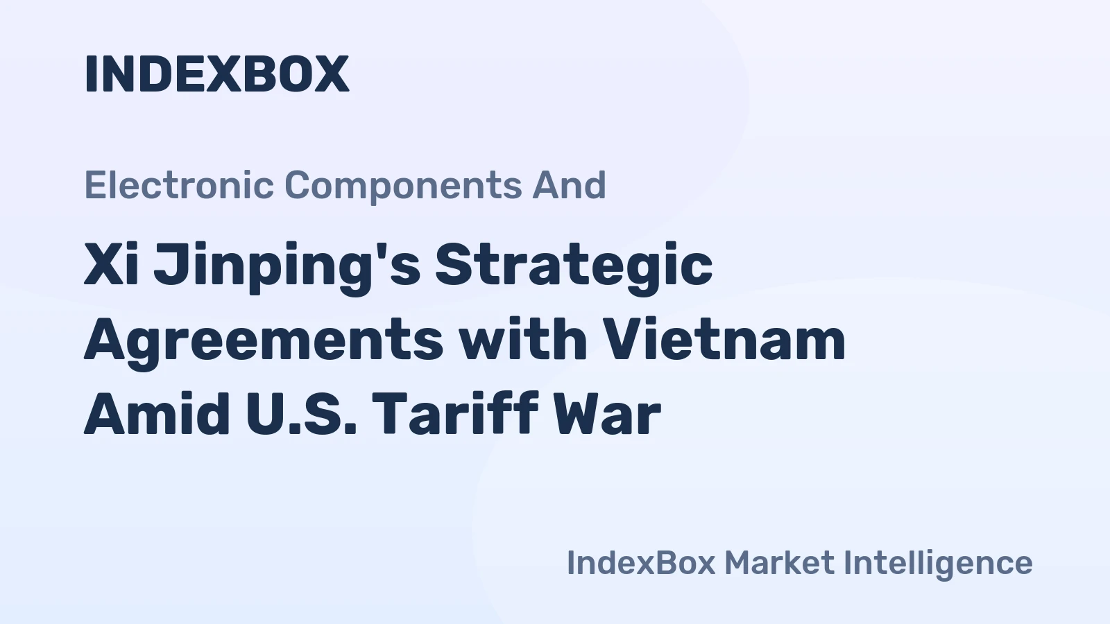 Xi Jinping's Strategic Agreements with Vietnam Amid U.S. Tariff War