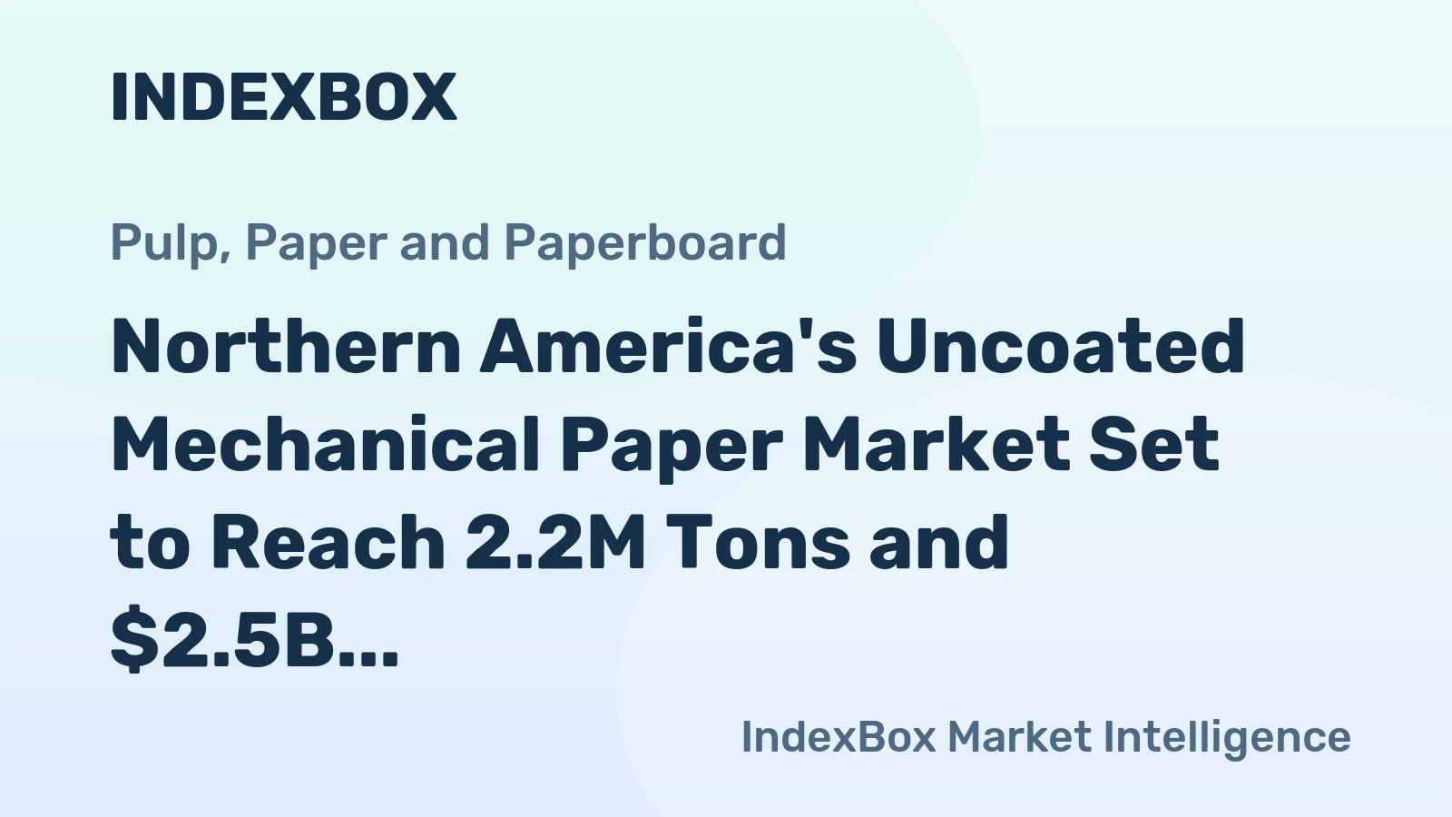 Northern America's Uncoated Mechanical Paper Market Set to Reach 2.2M Tons and $2.5B by 2035