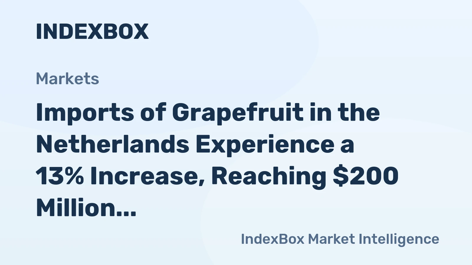 Imports of Grapefruit in the Netherlands Experience a 13% Increase, Reaching $200 Million in 2023