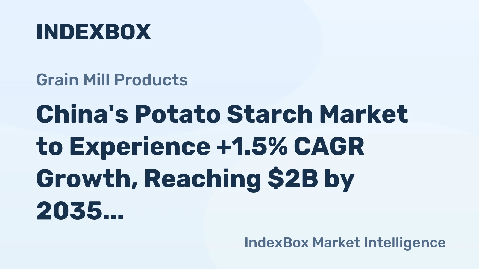 China's Potato Starch Market to Experience +1.5% CAGR Growth, Reaching $2B by 2035