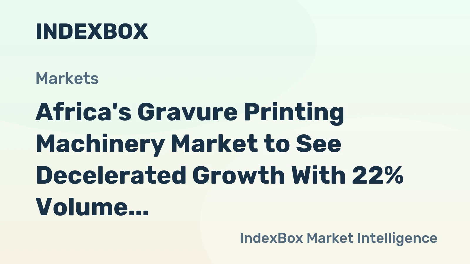 Africa's Gravure Printing Machinery Market to See Decelerated Growth With 22% Volume CAGR Through 2035