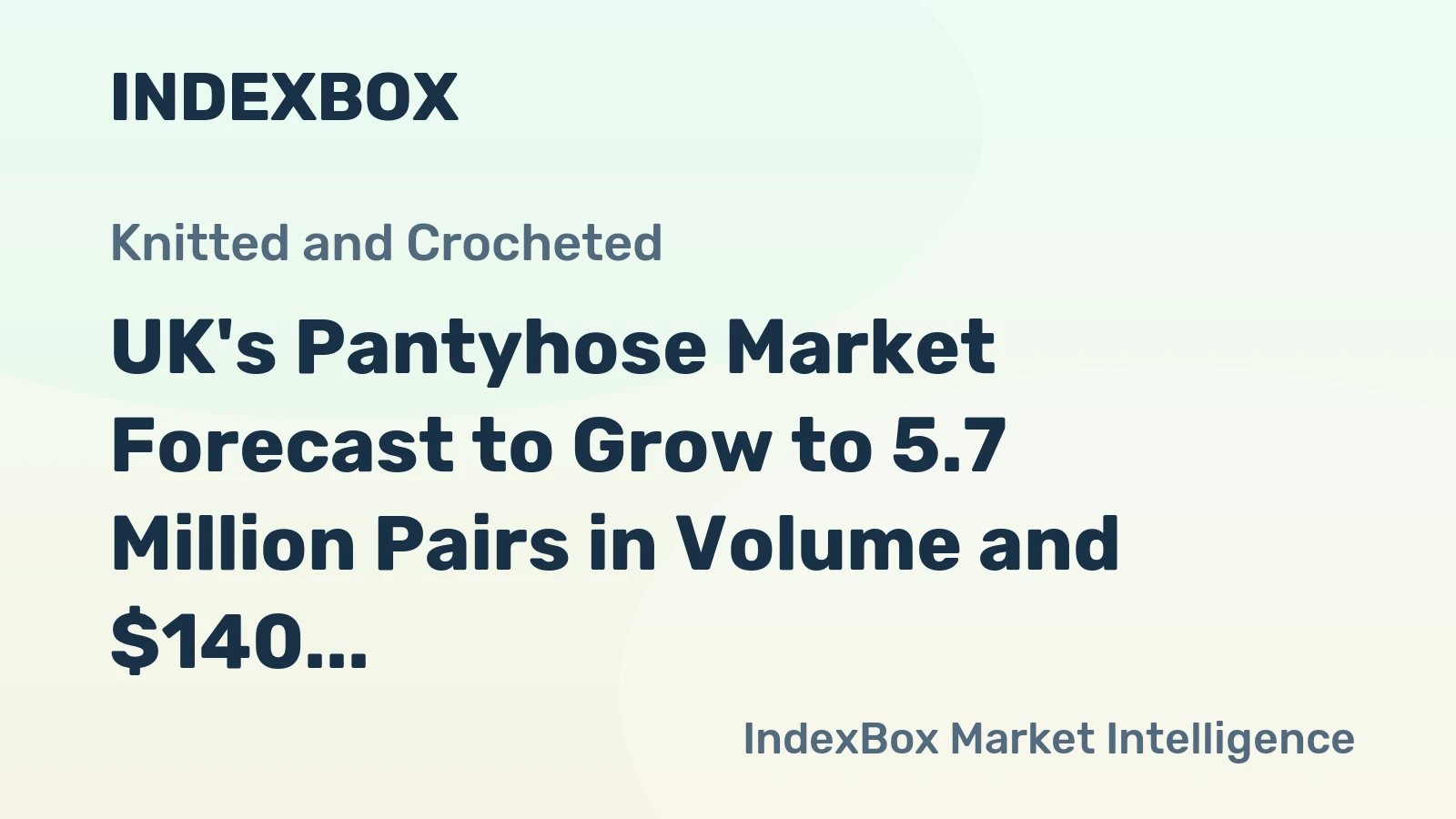 UK's Pantyhose Market Forecast to Grow to 5.7 Million Pairs in Volume and $140 Million in Value