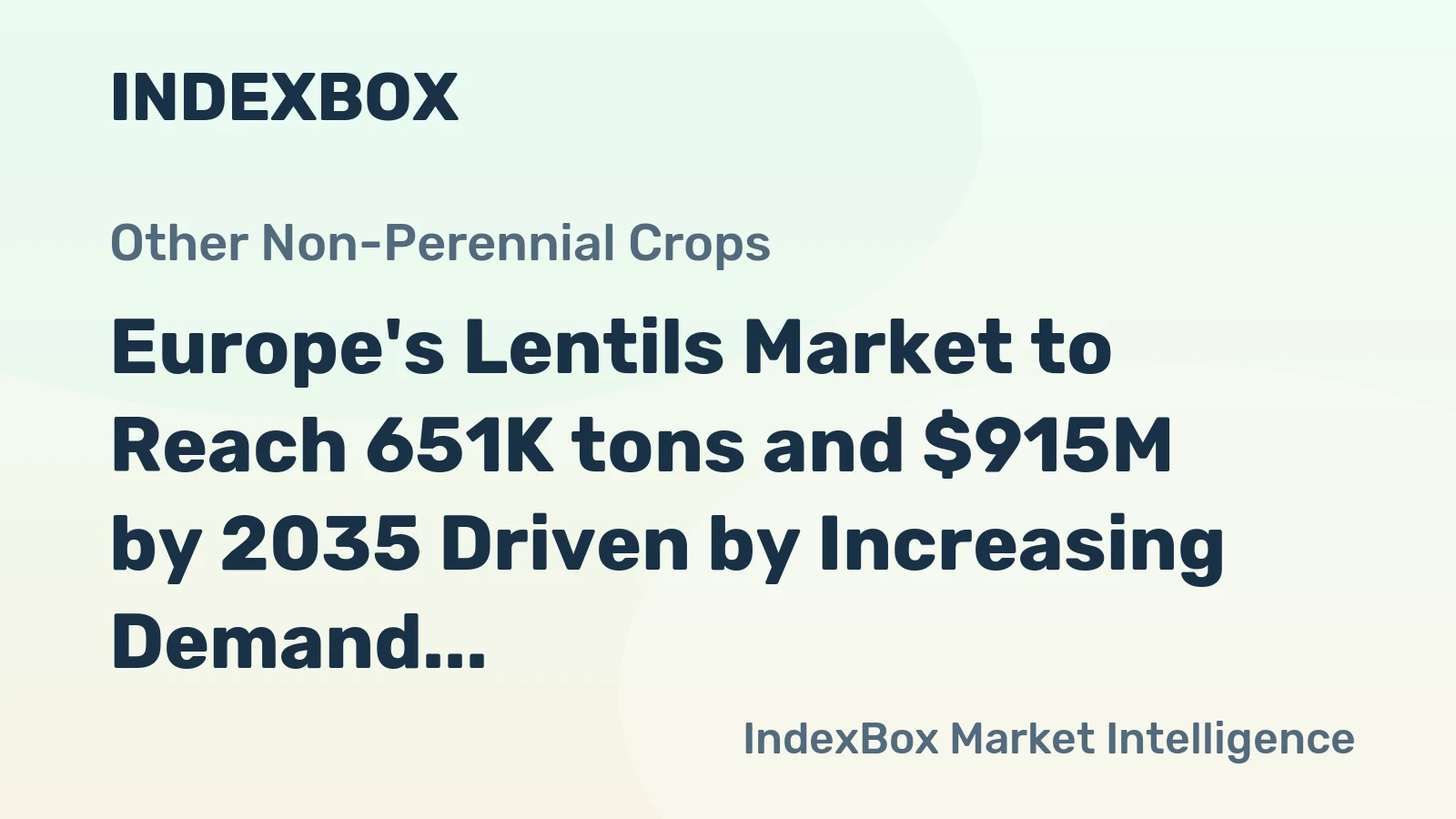 Europe's Lentils Market to Reach 651K tons and $915M by 2035 Driven by Increasing Demand