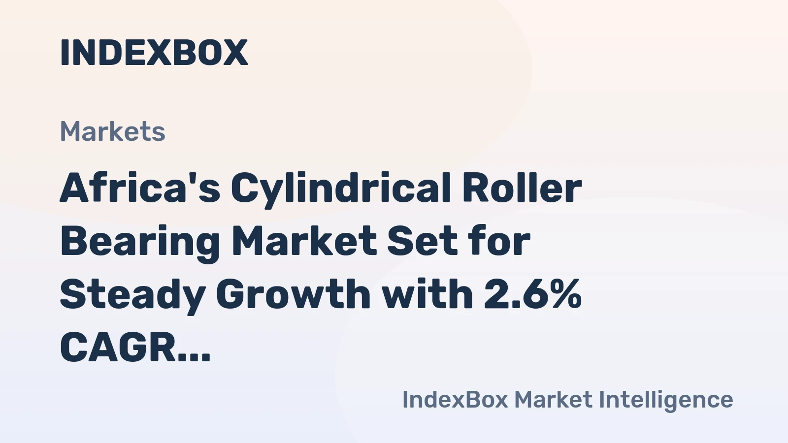 Africa's Cylindrical Roller Bearing Market Set for Steady Growth with 2.6% CAGR in Value Through 2035
