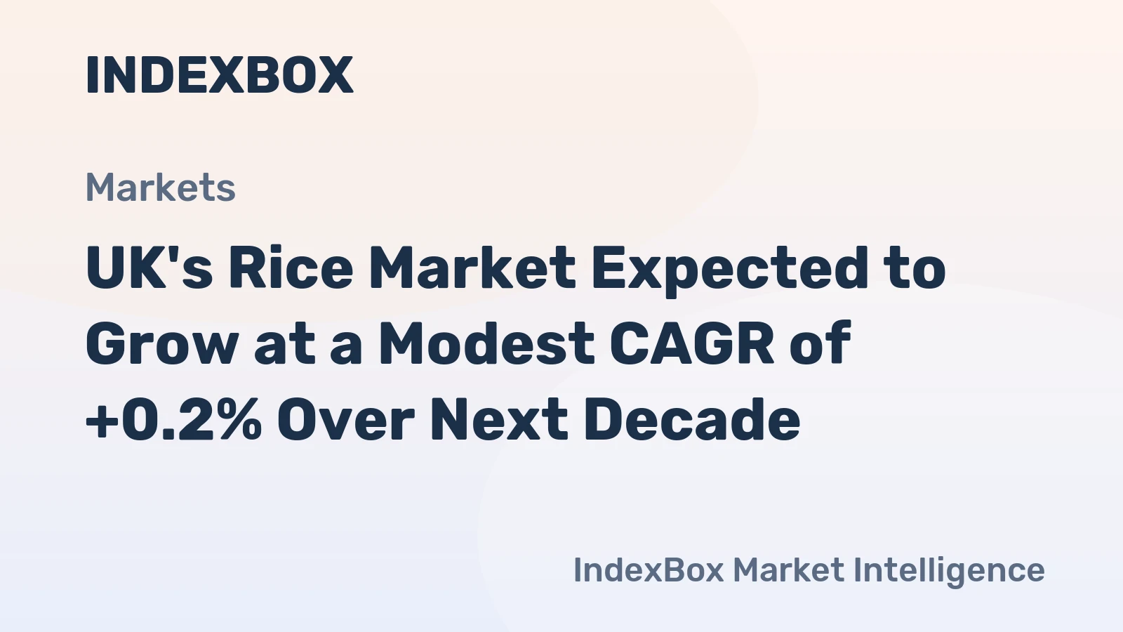 UK's Rice Market Expected to Grow at a Modest CAGR of +0.2% Over Next Decade