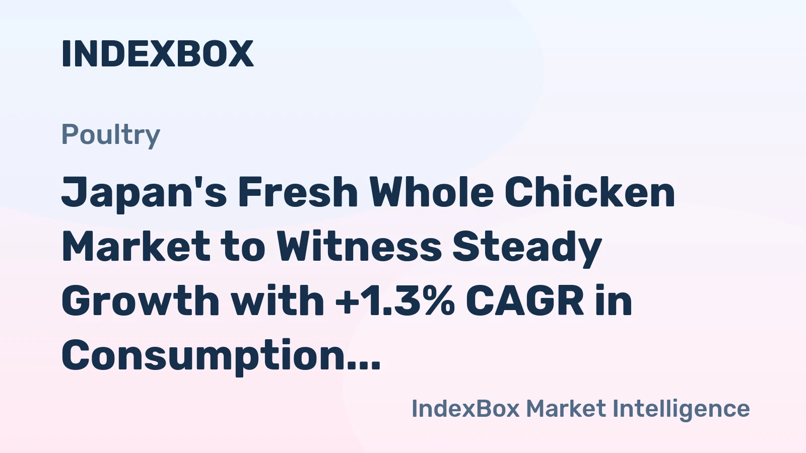 Japan's Fresh Whole Chicken Market to Witness Steady Growth with +1.3% CAGR in Consumption Volume