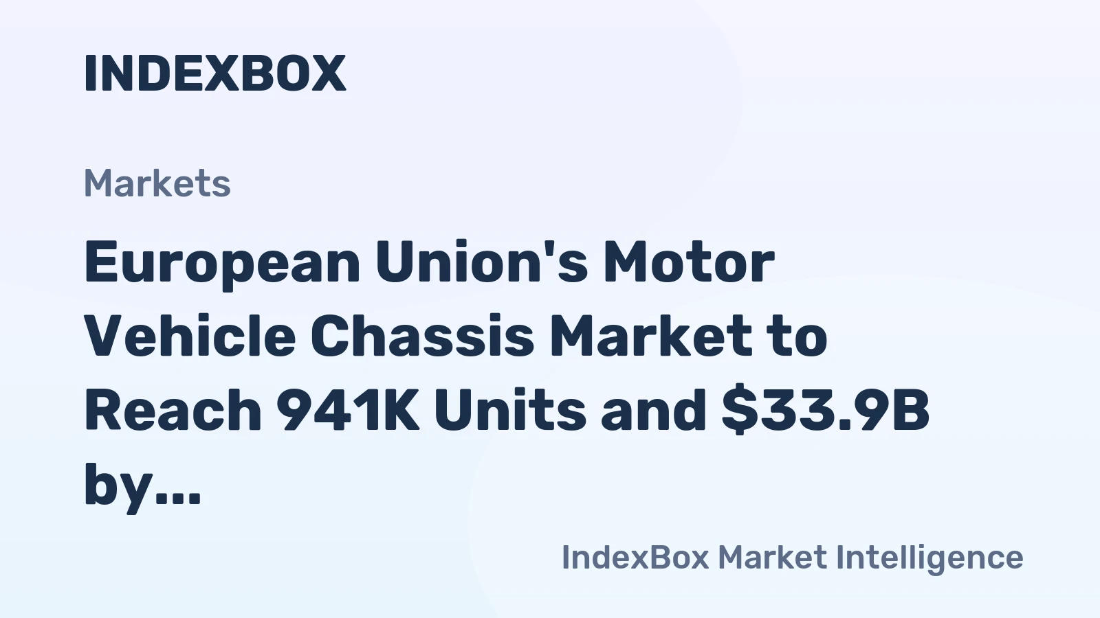 European Union's Motor Vehicle Chassis Market to Reach 941K Units and $33.9B by 2035