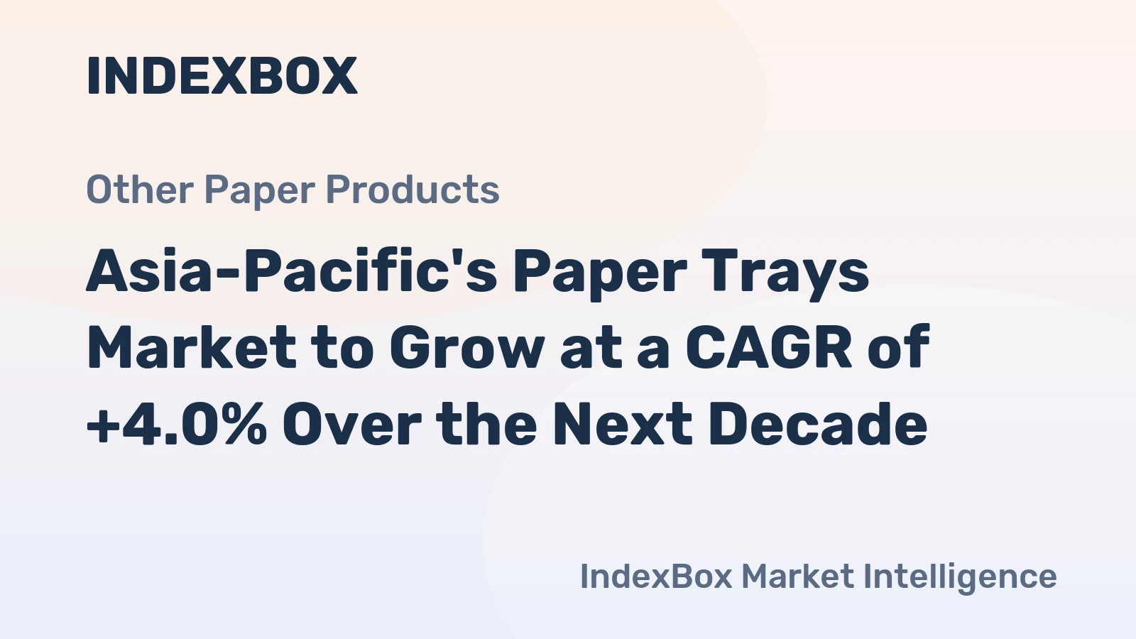 Asia-Pacific's Paper Trays Market to Grow at a CAGR of +4.0% Over the Next Decade