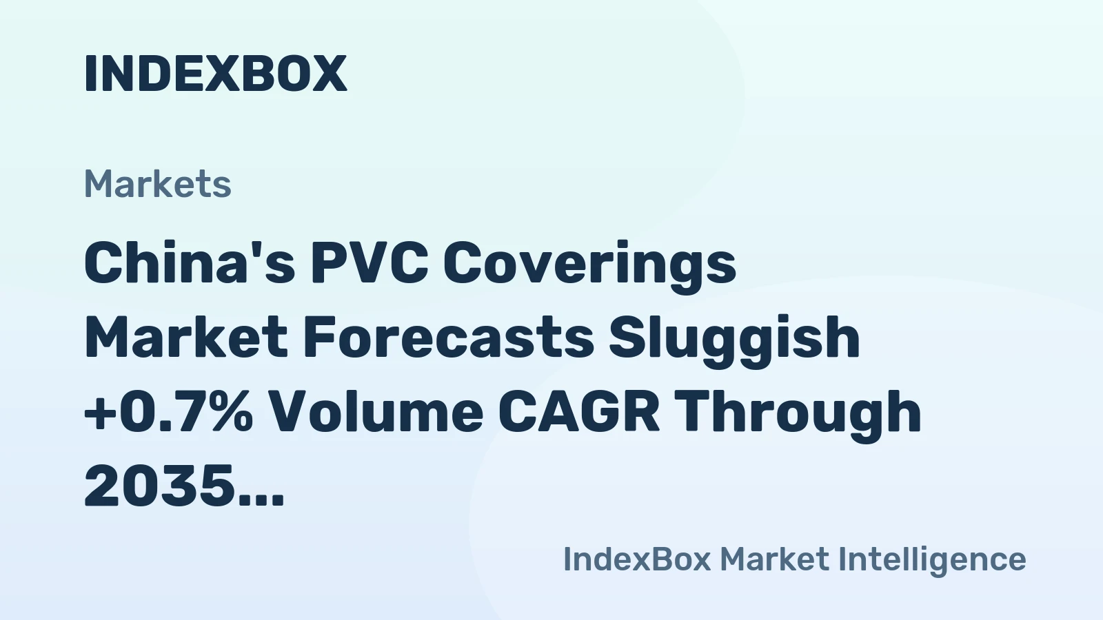 China's PVC Coverings Market Forecasts Sluggish +0.7% Volume CAGR Through 2035