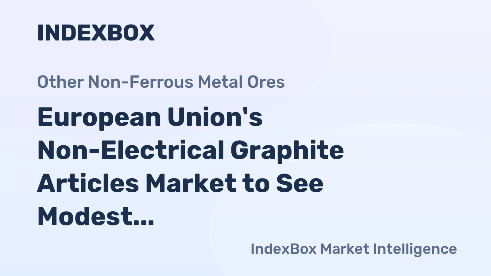 European Union's Non-Electrical Graphite Articles Market to See Modest Growth With +1.2% CAGR