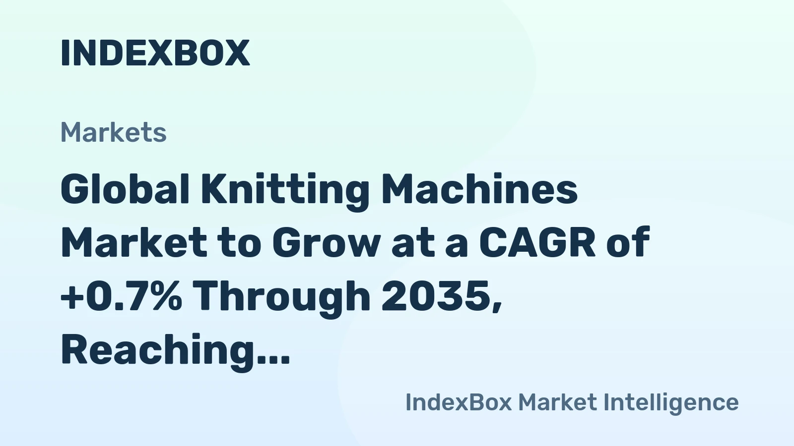 Global Knitting Machines Market to Grow at a CAGR of +0.7% Through 2035, Reaching 2.1M Units