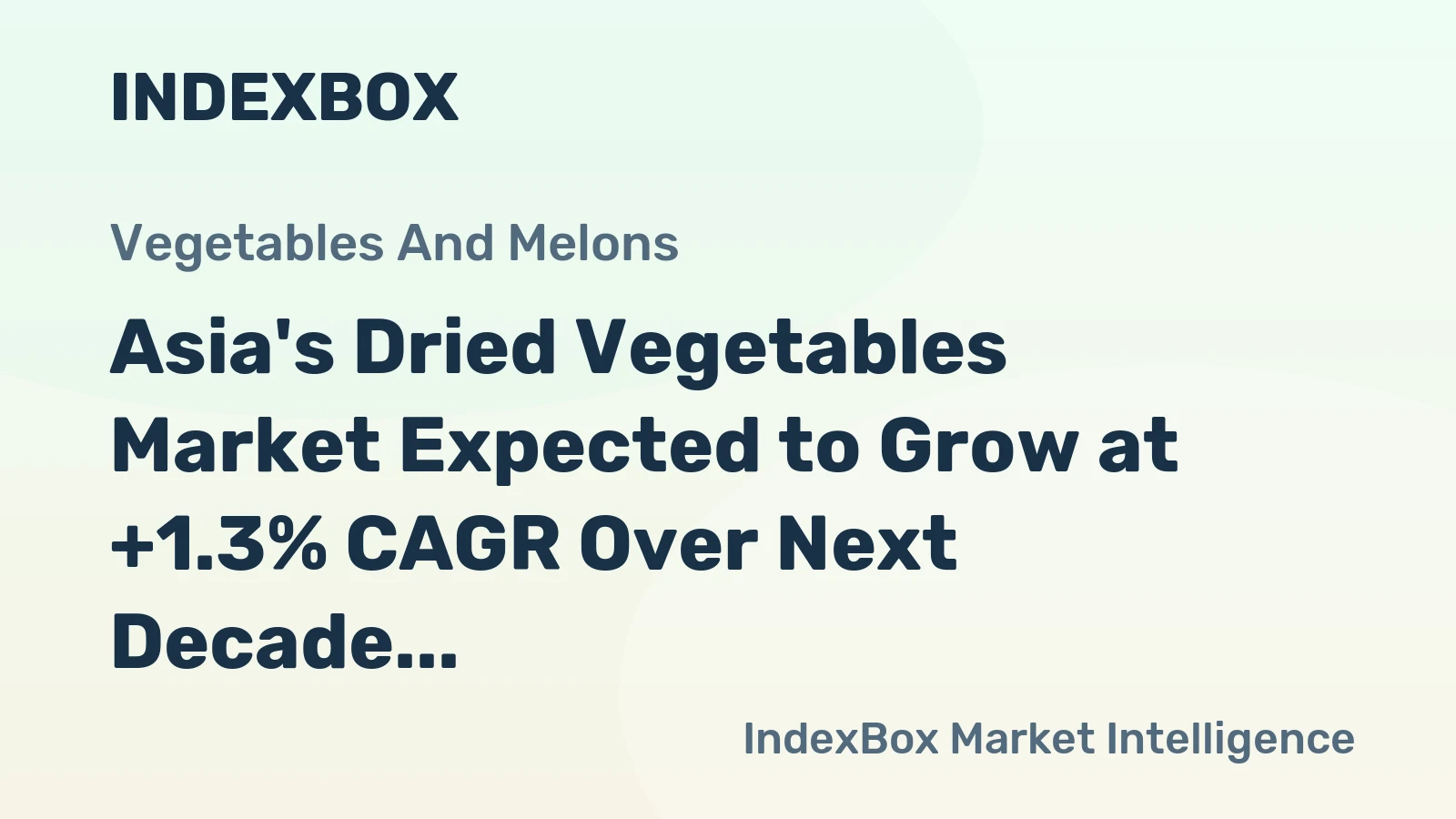 Asia's Dried Vegetables Market Expected to Grow at +1.3% CAGR Over Next Decade