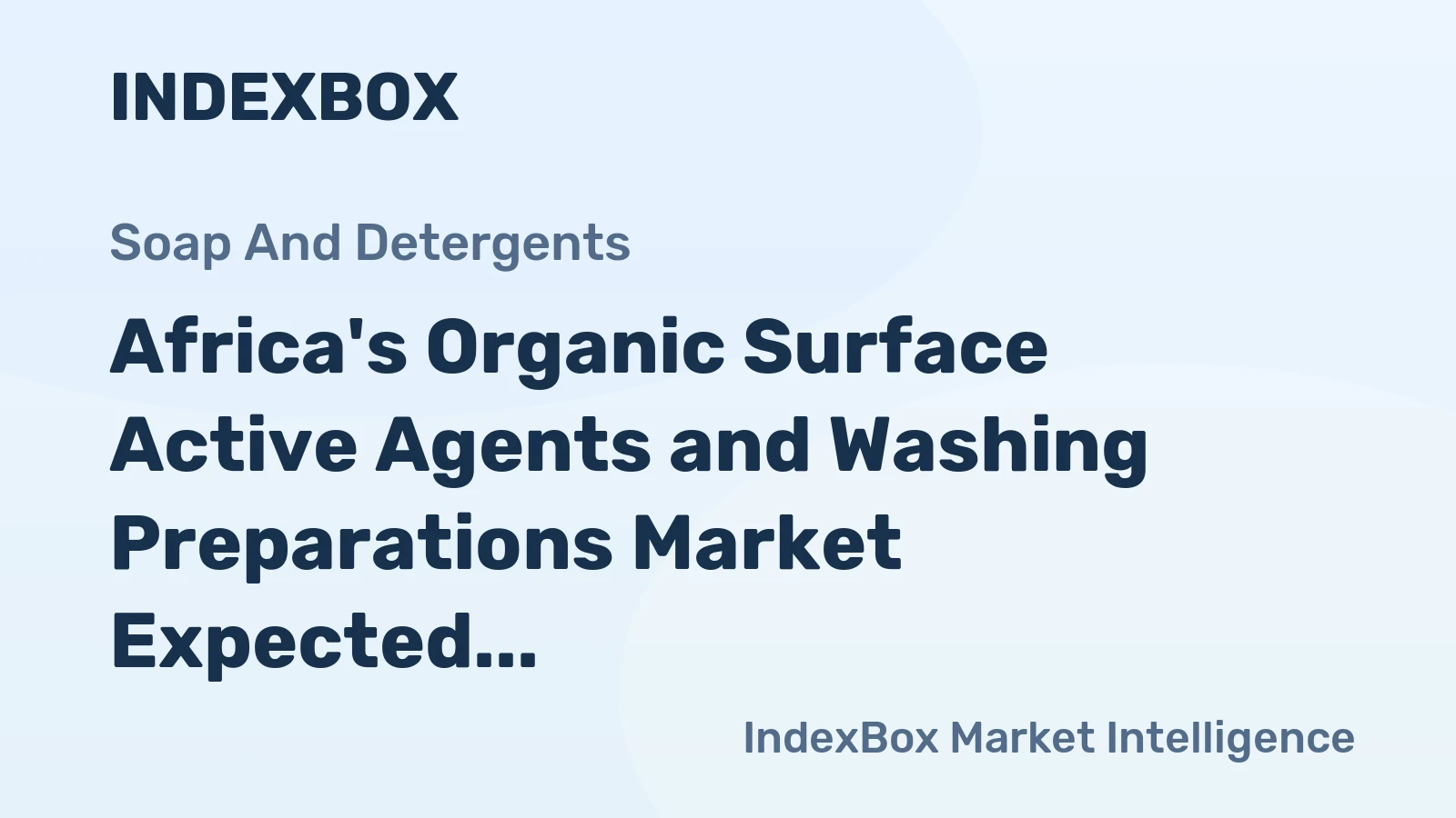 Africa's Organic Surface Active Agents and Washing Preparations Market Expected to Continue Upward Consumption Trend, Reaching 22M Tons and $30.1B by 2035