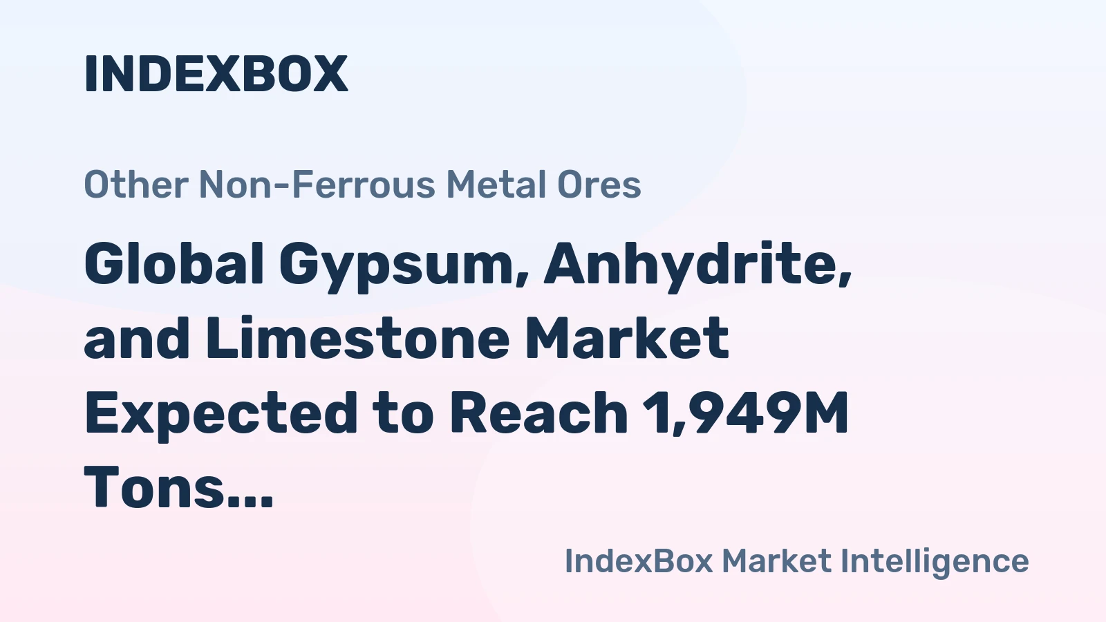 Global Gypsum, Anhydrite, and Limestone Market Expected to Reach 1,949M Tons and $106.1B by 2035