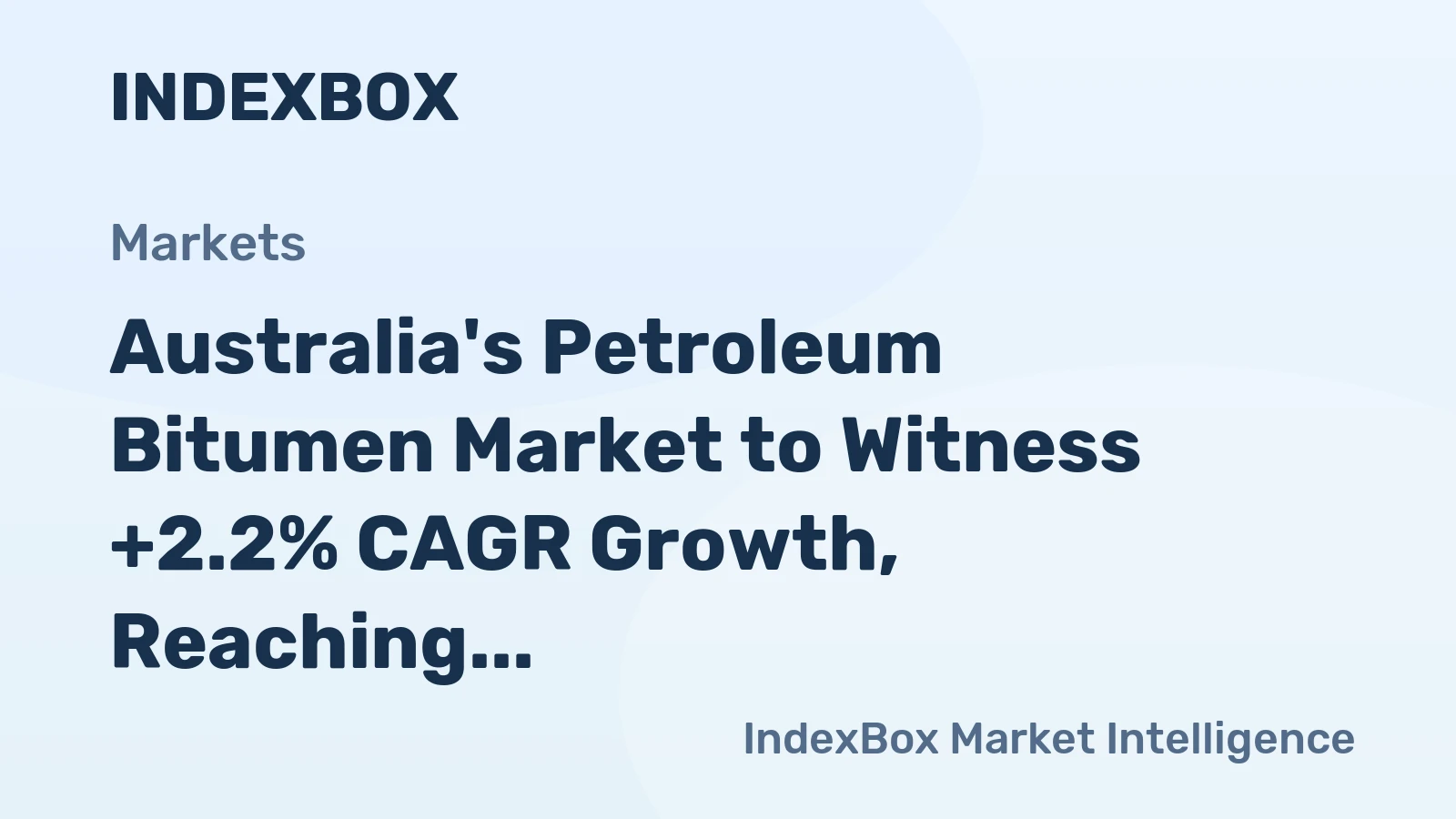 Australia's Petroleum Bitumen Market to Witness +2.2% CAGR Growth, Reaching 1.1M Tons by 2035