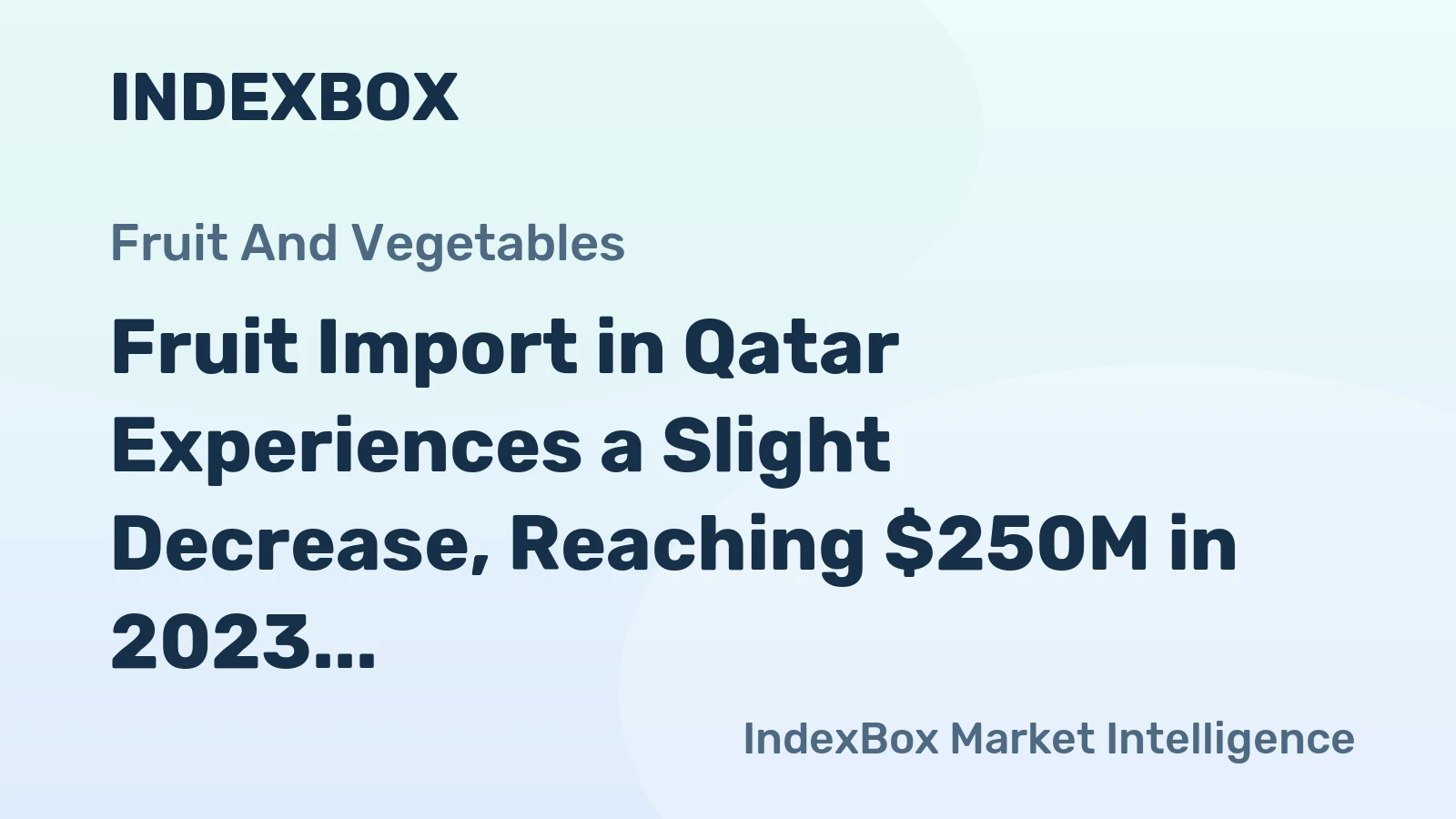 Fruit Import in Qatar Experiences a Slight Decrease, Reaching $250M in 2023