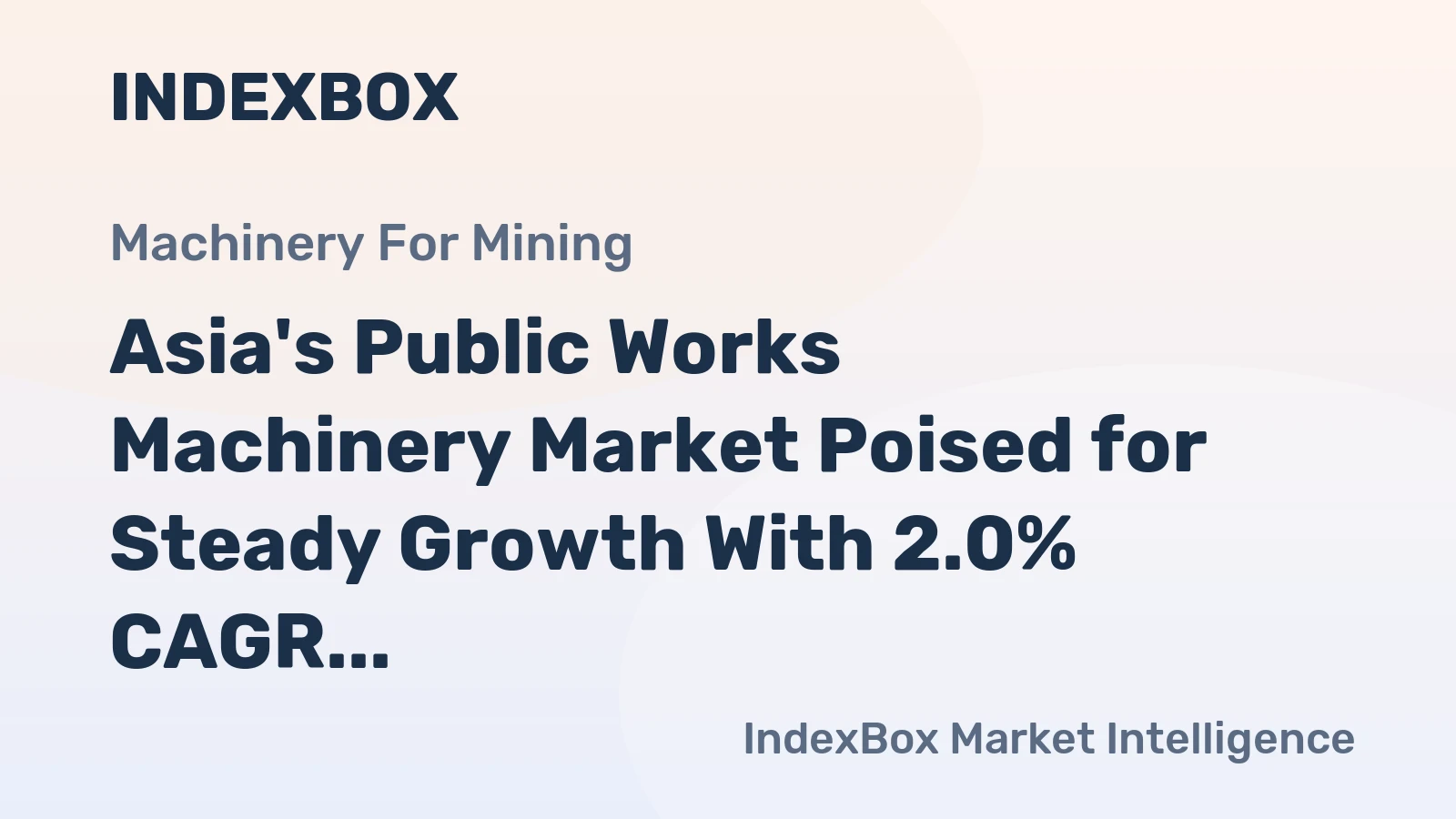 Asia's Public Works Machinery Market Poised for Steady Growth With 2.0% CAGR in Value Through 2035