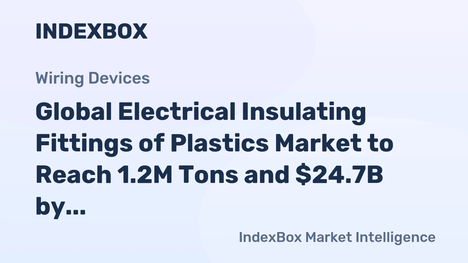 Global Electrical Insulating Fittings of Plastics Market to Reach 1.2M Tons and $24.7B by 2035, Showing +1.2% Volume Growth and +1.5% Value Growth