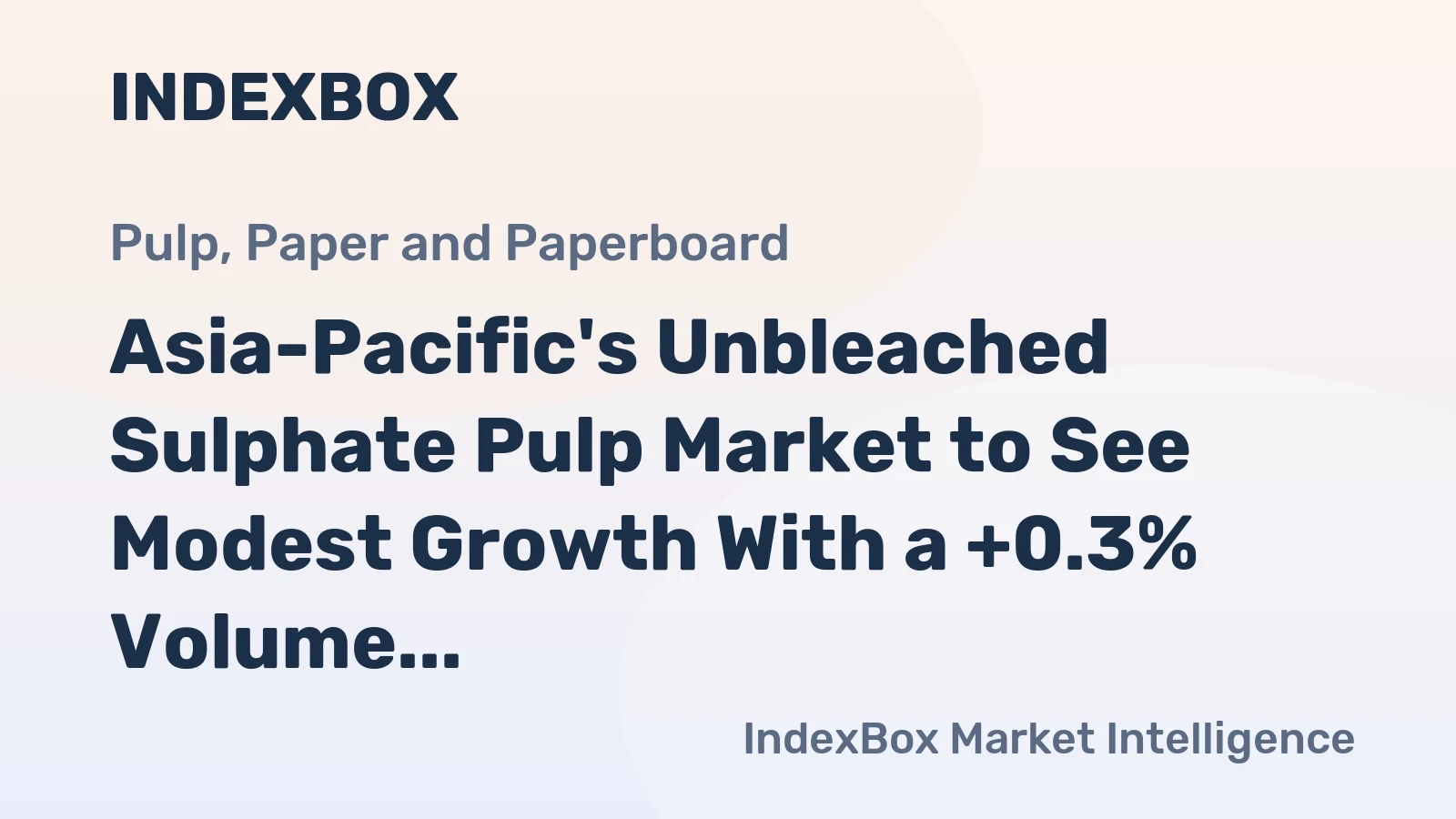 Asia-Pacific's Unbleached Sulphate Pulp Market to See Modest Growth With a +0.3% Volume CAGR Through 2035