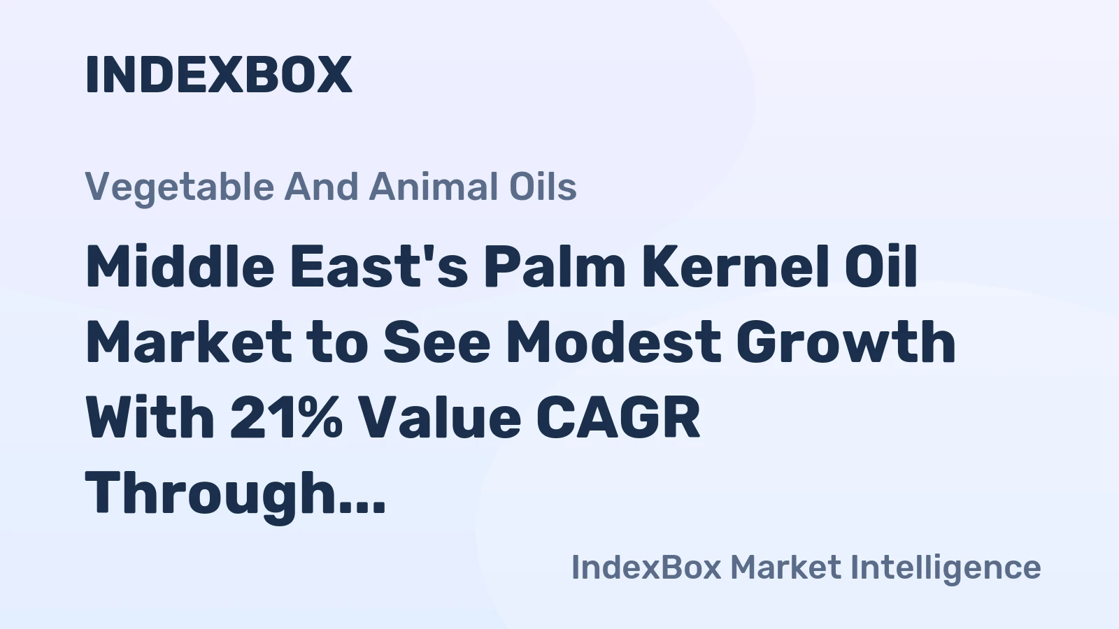 Middle East's Palm Kernel Oil Market to See Modest Growth With 21% Value CAGR Through 2035