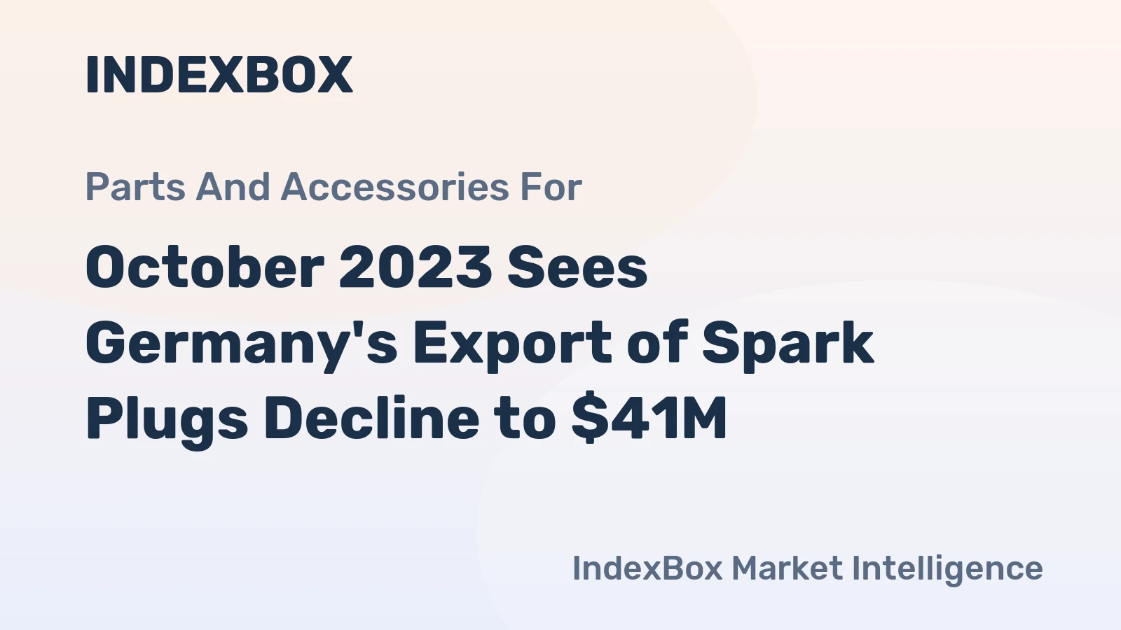 October 2023 Sees Germany's Export of Spark Plugs Decline to $41M