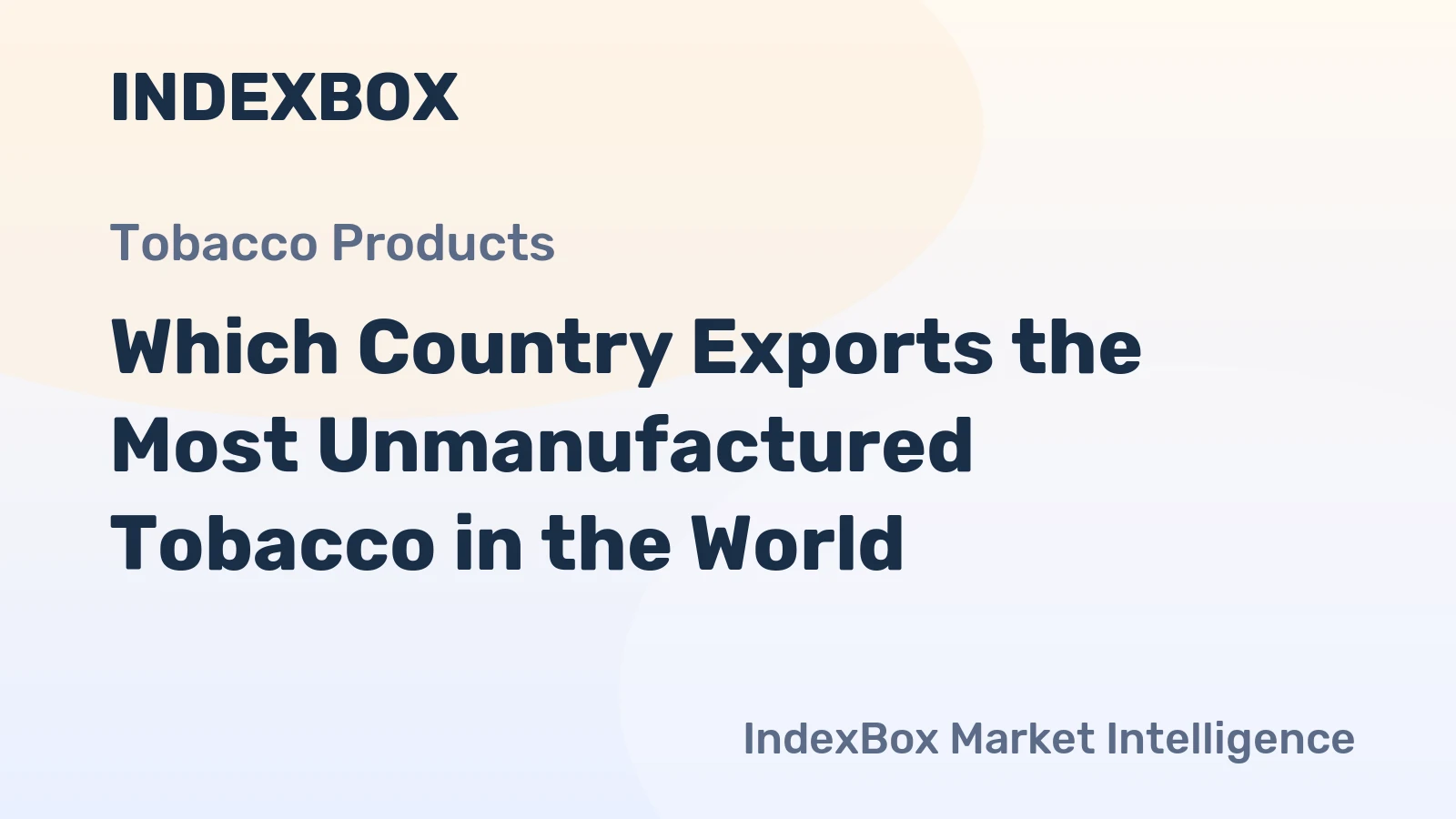 Which Country Exports the Most Unmanufactured Tobacco in the World?