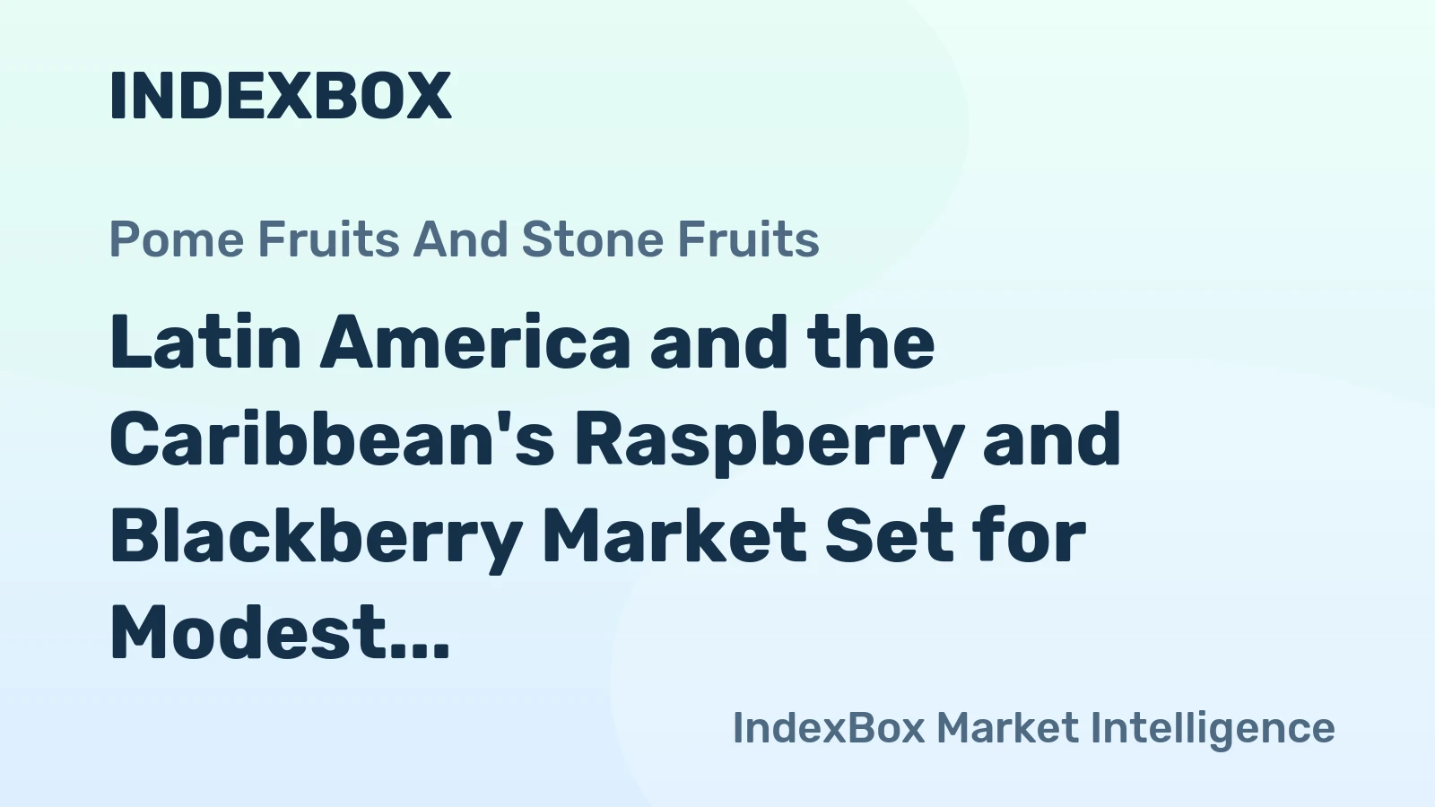 Latin America and the Caribbean's Raspberry and Blackberry Market Set for Modest Growth with 1.8% Value CAGR