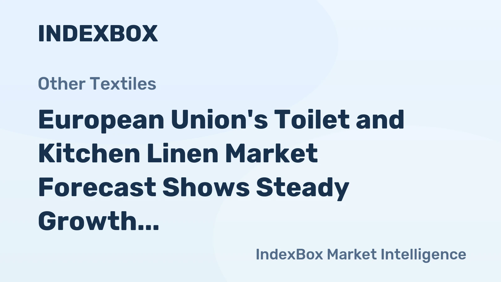 European Union's Toilet and Kitchen Linen Market Forecast Shows Steady Growth With a +1.0% Volume CAGR Through 2035