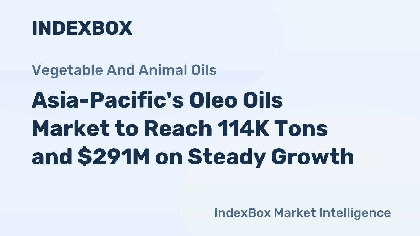 Asia-Pacific's Oleo Oils Market to Reach 114K Tons and $291M on Steady Growth