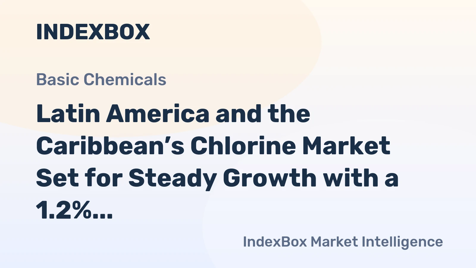 Latin America and the Caribbean’s Chlorine Market Set for Steady Growth with a 1.2% CAGR in Value