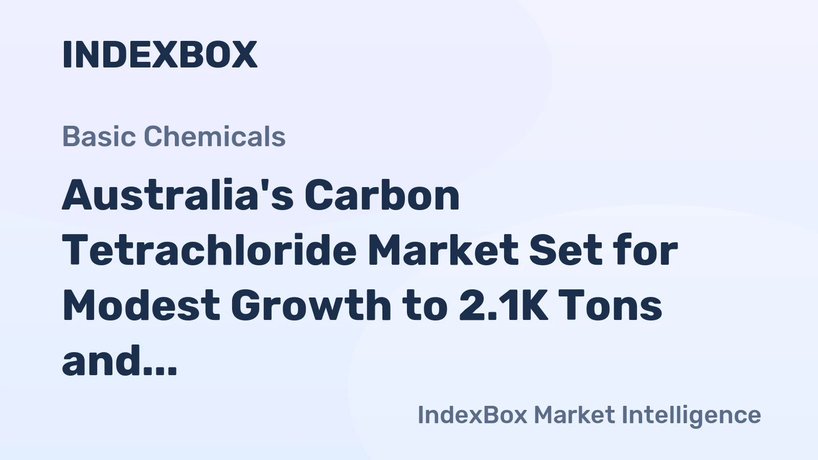 Australia's Carbon Tetrachloride Market Set for Modest Growth to 2.1K Tons and $13M