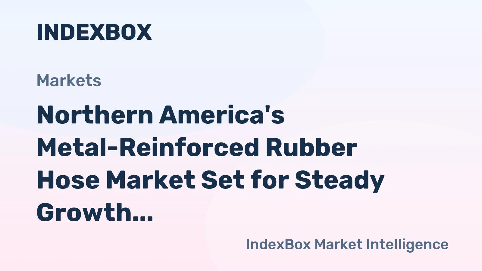 Northern America's Metal-Reinforced Rubber Hose Market Set for Steady Growth with 2.3% CAGR in Value