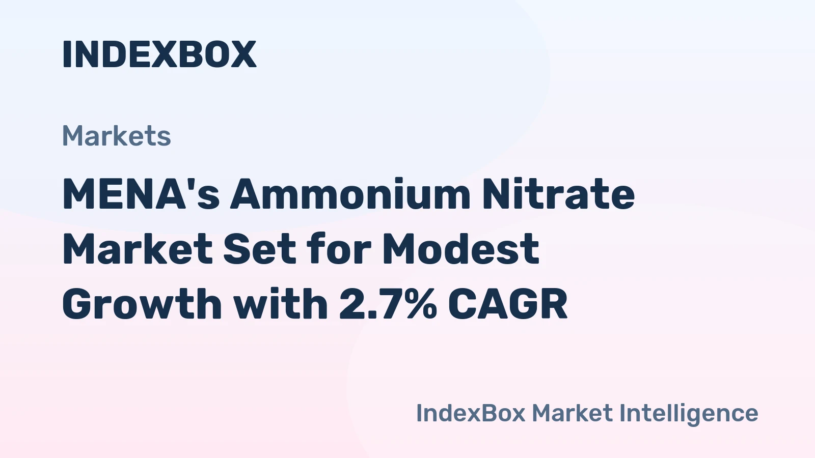 MENA's Ammonium Nitrate Market Set for Modest Growth with 2.7% CAGR