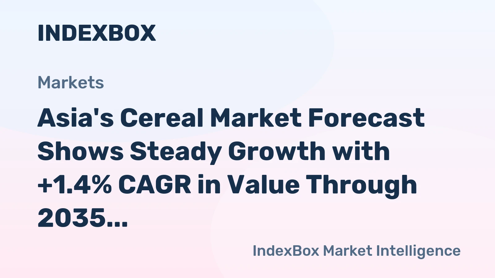 Asia's Cereal Market Forecast Shows Steady Growth with +1.4% CAGR in Value Through 2035