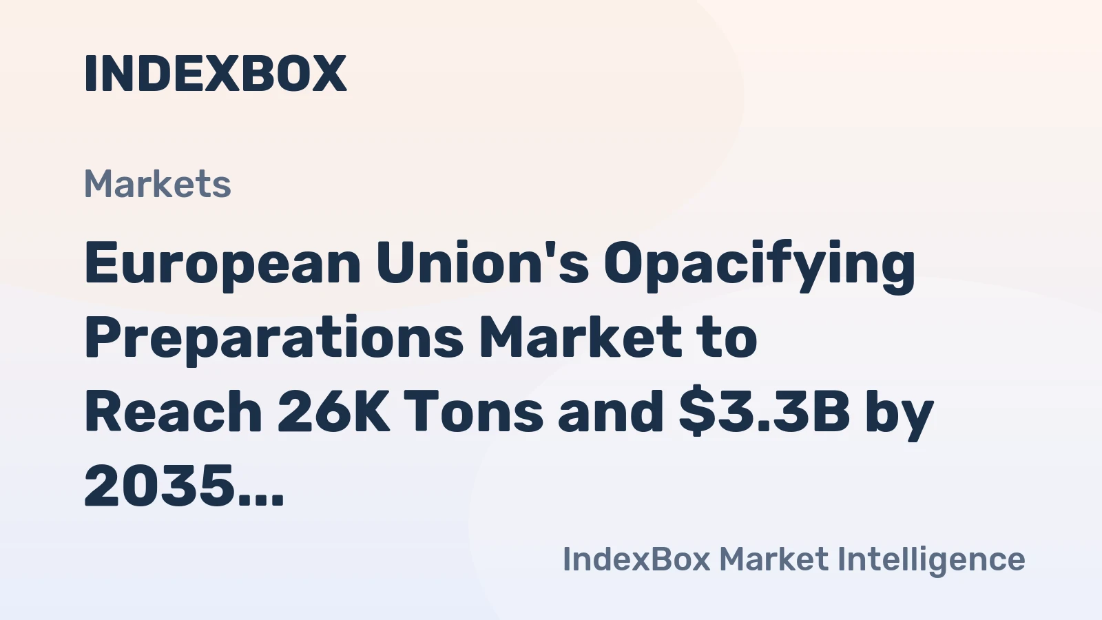 European Union's Opacifying Preparations Market to Reach 26K Tons and $3.3B by 2035