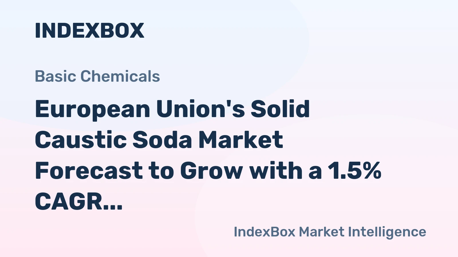 European Union's Solid Caustic Soda Market Forecast to Grow with a 1.5% CAGR in Value