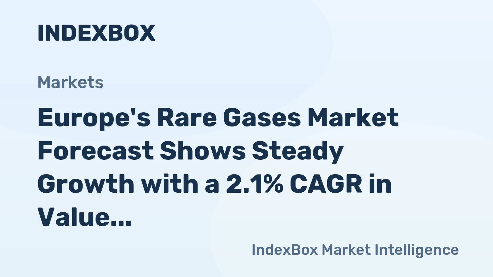 Europe's Rare Gases Market Forecast Shows Steady Growth with a 2.1% CAGR in Value