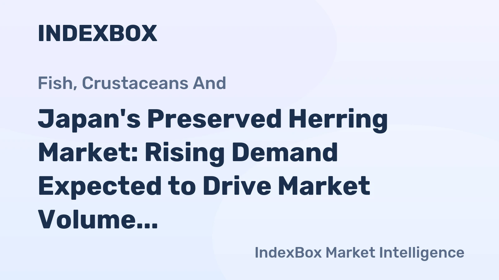 Japan's Preserved Herring Market: Rising Demand Expected to Drive Market Volume to 169K tons and Market Value to $2.7B by 2035