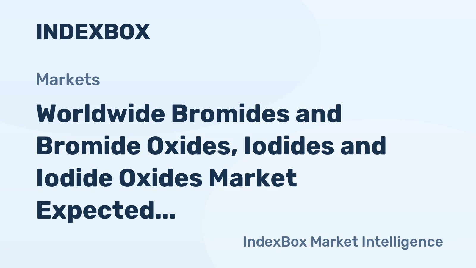 Worldwide Bromides and Bromide Oxides, Iodides and Iodide Oxides Market Expected to Reach $4.5B by 2035