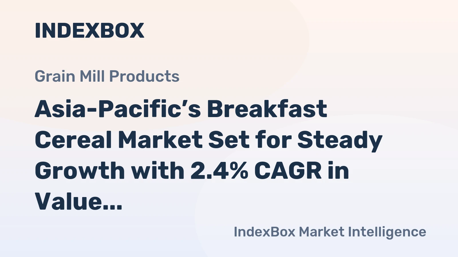 Asia-Pacific’s Breakfast Cereal Market Set for Steady Growth with 2.4% CAGR in Value