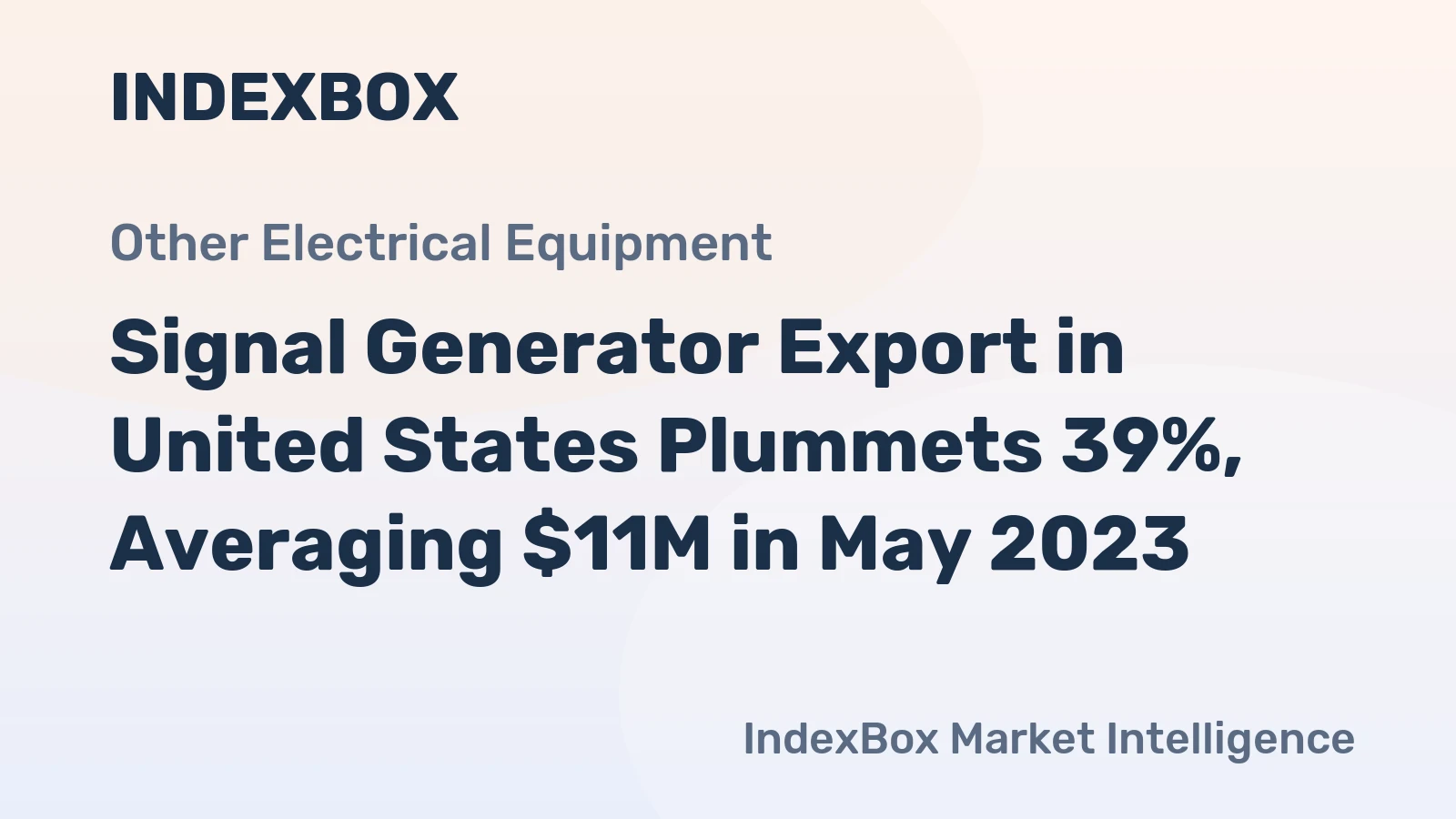Signal Generator Export in United States Plummets 39%, Averaging $11M in May 2023