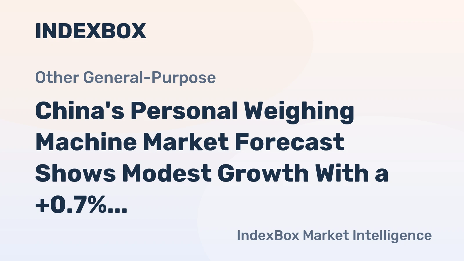 China's Personal Weighing Machine Market Forecast Shows Modest Growth With a +0.7% Value CAGR