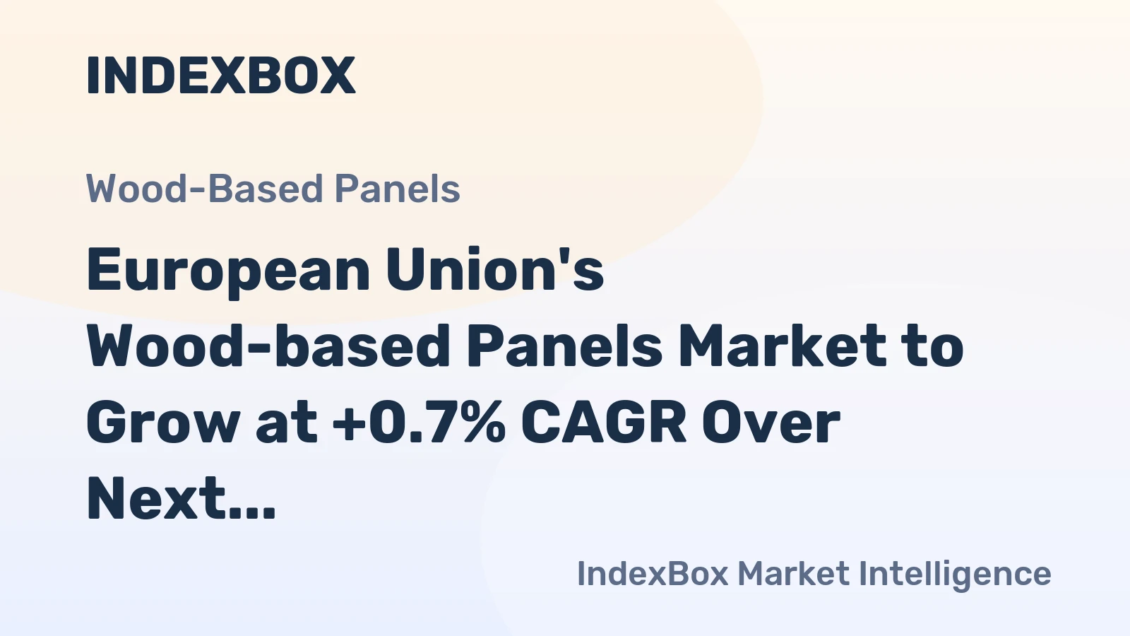 European Union's Wood-based Panels Market to Grow at +0.7% CAGR Over Next Decade