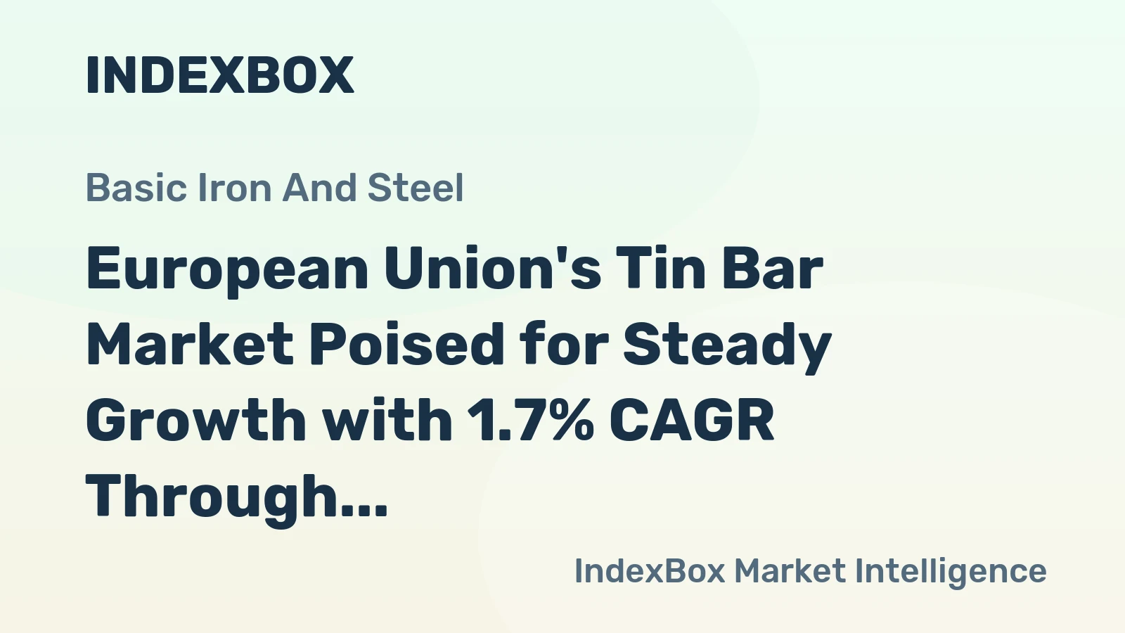 European Union's Tin Bar Market Poised for Steady Growth with 1.7% CAGR Through 2035