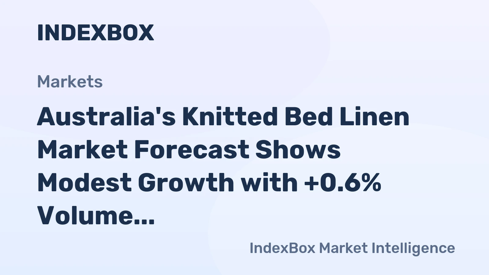 Australia's Knitted Bed Linen Market Forecast Shows Modest Growth with +0.6% Volume CAGR Through 2035