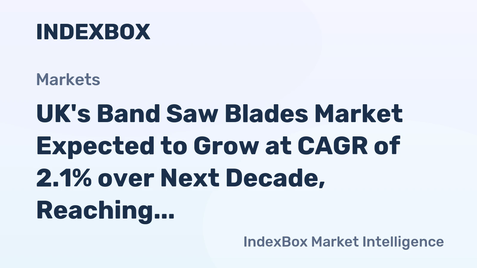 UK's Band Saw Blades Market Expected to Grow at CAGR of 2.1% over Next Decade, Reaching $94M by 2035